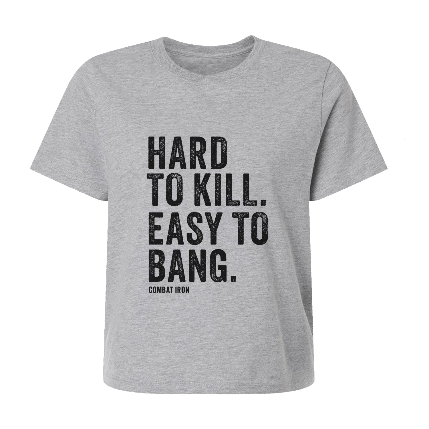 Hard To Kill. Easy To Bang. Women's Crop | Combat Iron Apparel Co.