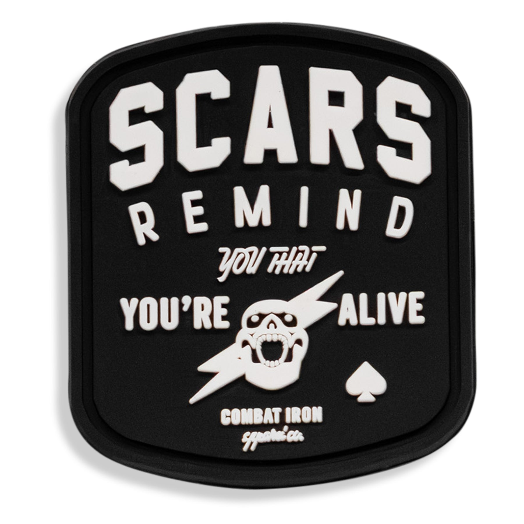 Scars Remind You You're Alive PVC Patch | Combat Iron Apparel Co.