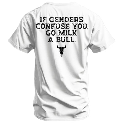 If Genders Confuse You, Go Milk a Bull Men's T-Shirt | Combat Iron ...