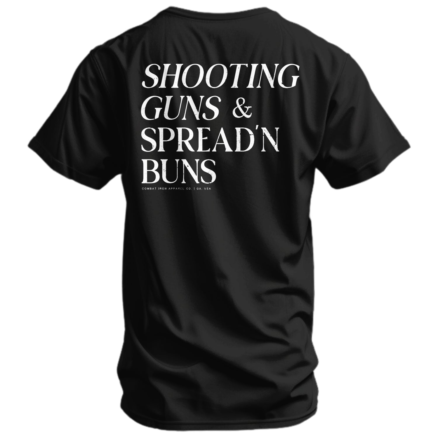 Shooting Guns & Spread'n Buns Men's T-Shirt | Combat Iron Apparel Co ...