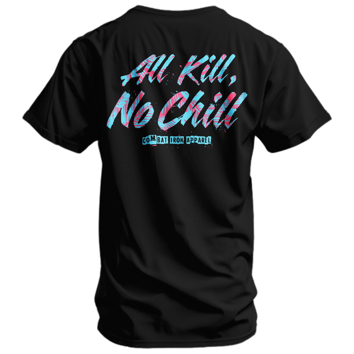 All Kill No Chill Men's T-Shirt | Combat Iron Apparel Co.